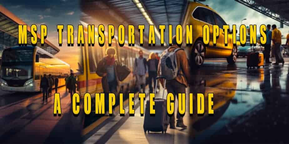 MSP Transportation Options- A Complete Guide